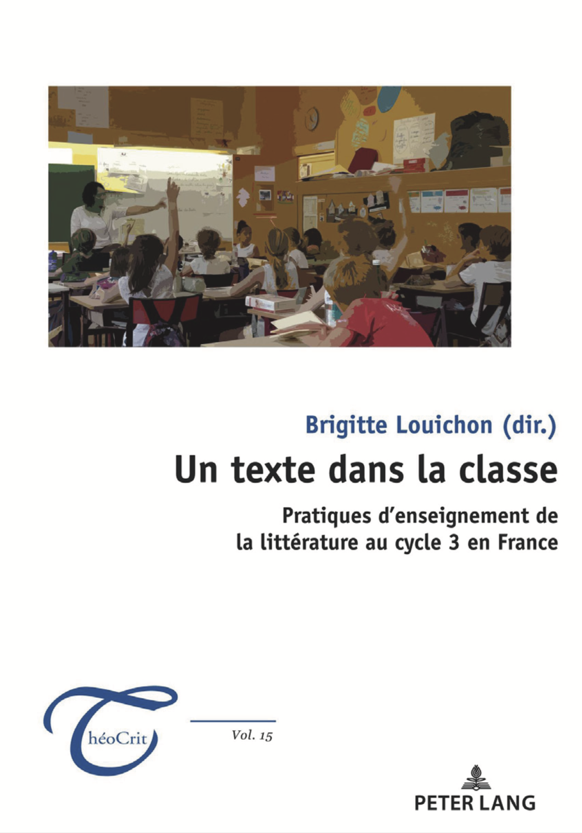 Un texte dans la classe. Pratiques d'enseignement de la littérature au ...